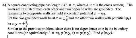 Solved 2 A Square Conducting Pipe Has Length L L A Chegg Com