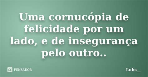 Uma Cornucópia De Felicidade Por Um Lubs Pensador