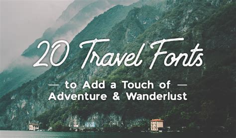 20 Travel Fonts To Add A Touch Of Adventure And Wanderlust Creative