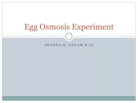 Ppt Egg Osmosis Experiment Powerpoint Presentation Free Download