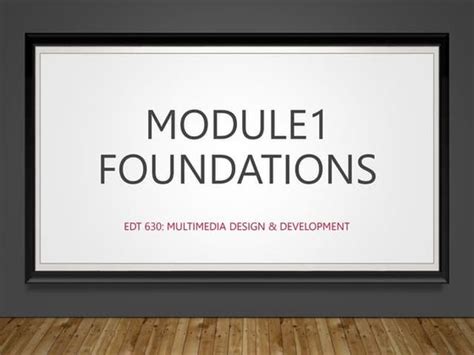 Module 1 Foundations Lecture 1 Ppt