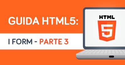 Guida Html I Form Parte Your Inspiration Web