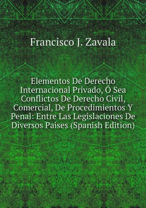 Elementos De Derecho Internacional Privado O Sea Conflictos De Derecho Civil Comercial De
