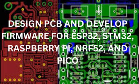 Design Pcb And Develop Firmware For Esp32 Stm32 Raspberry Pi Nrf52 And Pico By Judetronic