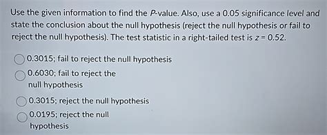 solved use the given information to find the p value also