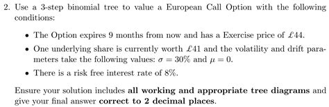 Solved Use A 3 Step Binomial Tree To Value A European Call