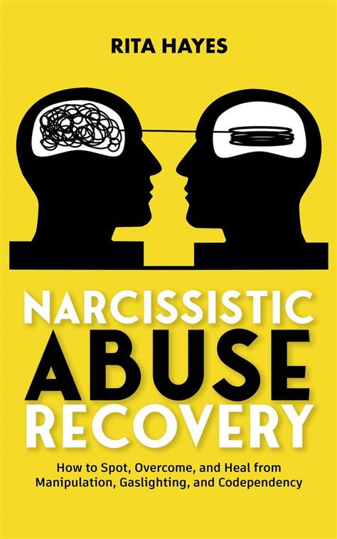 Narcissistic Abuse Recovery: How to Spot, Overcome, and Heal from ...