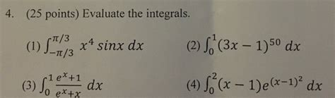 Solved Points Evaluate The Integrals Chegg
