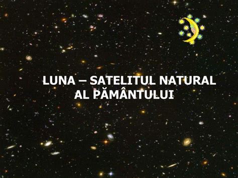 PPT LUNA SATELITUL NATURAL AL PĂMÂNTULUI PowerPoint Presentation