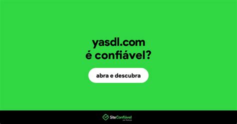 é Confiável Yasdl é Segura Site Confiável