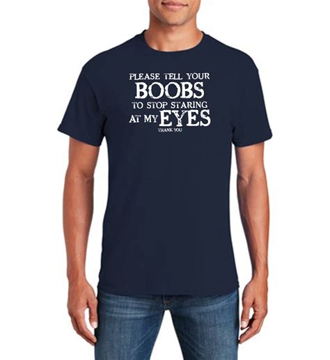 Funny T Shirt Tell Your Boobs Humor T Shirt Assorted Etsy
