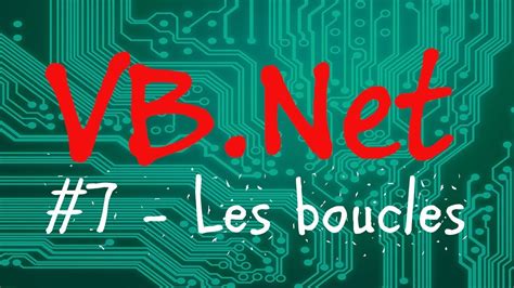 Les Boucles Programmer En VB Net 7 YouTube