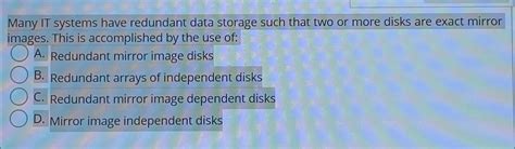 Solved Many IT Systems Have Redundant Data Storage Such That Chegg