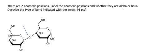 Solved There Are 2 ﻿anomeric Positions Label The Anomeric