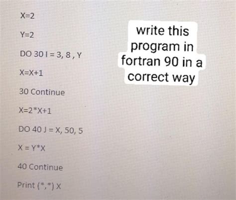Answered Write This Program In Fortran 90 In A Bartleby