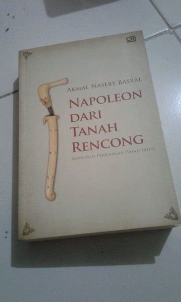Jual ORIGINAL Napoleon Dari Tanah Rencong Novelisasi Perjuangan Hasan