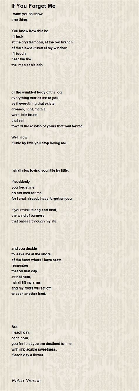 If You Forget Me If You Forget Me Poem By Pablo Neruda In 2022