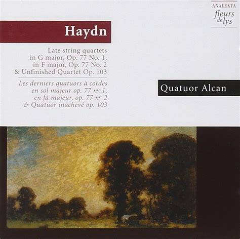 Franz Joseph Haydn Quatuor Alcan Haydn Late String Quartets Op