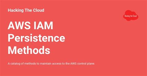 Aws Iam Persistence Methods Hacking The Cloud Rnetsec