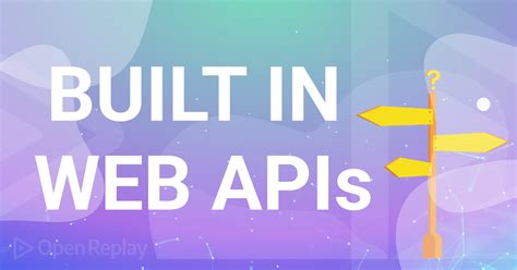A Practical Guide To Built In Web APIs