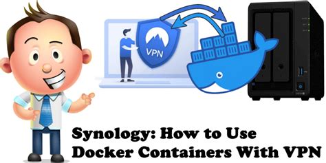 Synology How To Use Docker Containers With Vpn Marius Hosting