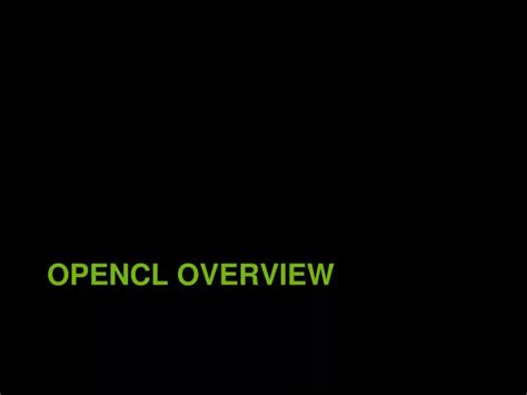 Ppt Opencl Overview Powerpoint Presentation Free Download Id5395443