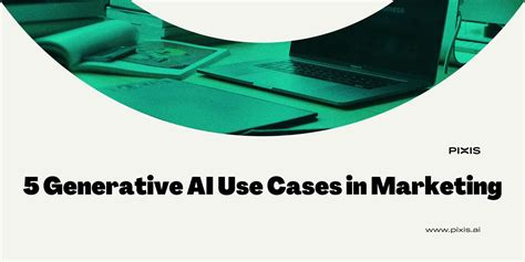 5 Generative Ai Use Cases In Marketing Pixis
