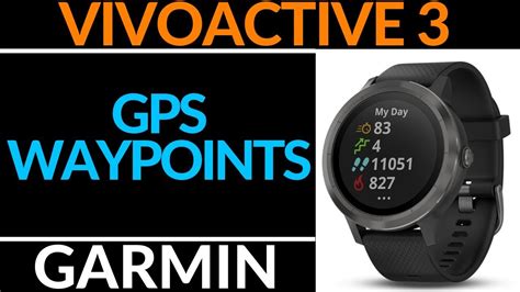 save gps waypoints and navigation garmin vivoactive 3 tutorial youtube
