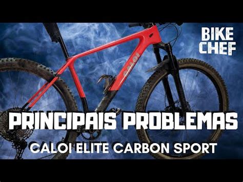 Principais Problemas Caloi Elite Carbon Sport Canal Bike Chef