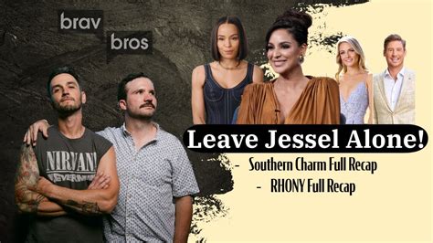 Leave Jessel Alone Southern Charm Full Recap RHONY Full Recap YouTube