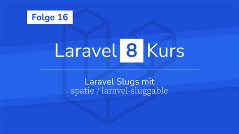 Schöne Urls Mit Laravel Sluggable Youtube