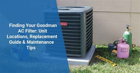 Finding Your Goodman Ac Filter Unit Locations Replacement Guide