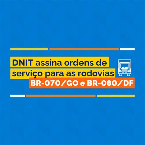 Dnit Autoriza Obras De Pavimentação Na Br 070go Em Itaguari E