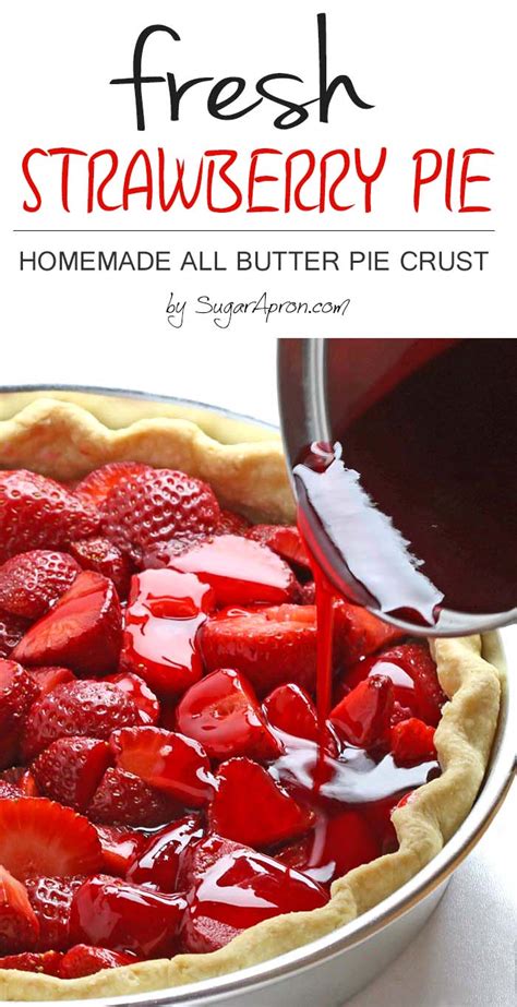 Fresh Strawberry Pie With Homemade All Butter Crust Sugar Apron