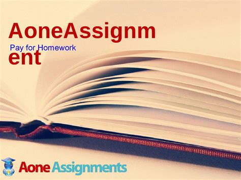 Aoneassignment Pay For Homework By Assignments Issuu