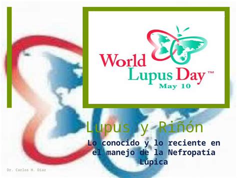 PPT Lupus y Riñón Lo conocido y lo reciente en el manejo de la