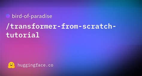 Gitattributes Bird Of Paradise Transformer From Scratch Tutorial At Main