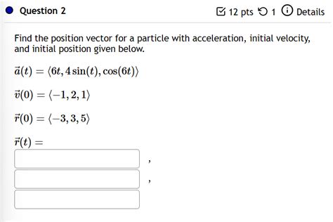 Solved Find The Position Vector For A Particle With