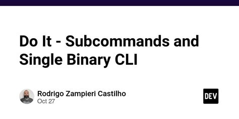 Gonzalo Martinez On Linkedin Do It Subcommands And Single Binary Cli