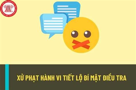 Xử phạt đối với hành vi tiết lộ bí mật điều tra Người tham gia tố tụng