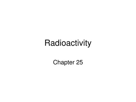 Ppt Radioactivity Powerpoint Presentation Free Download Id9303476