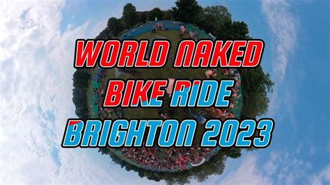 World Naked Bike Ride Brighton 2023 Youtube