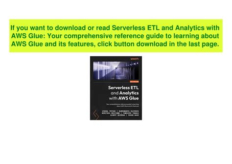 Ppt Pdf Read Free Serverless Etl And Analytics With Aws Glue Your Comprehensive Reference