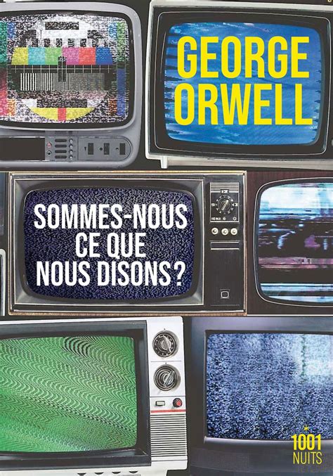 Sommes Nous Ce Que Nous Disons EBook By George Orwell EPUB