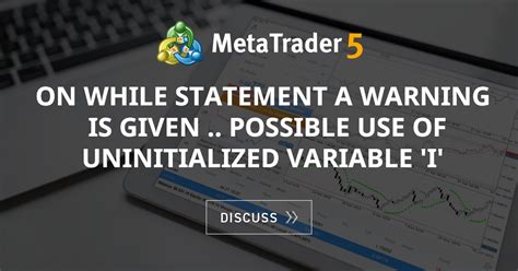 On While Statement A Warning Is Given Possible Use Of Uninitialized