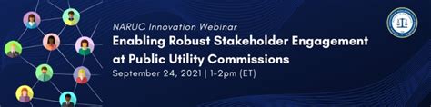 Enabling Robust Stakeholder Engagement At Public Utility Commissions