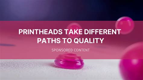 Inkjet Printheads And The Evolution Of Print Quality Inkjet Insight