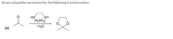 Answered Draw A Plausible Mechanism For The Following Transformation