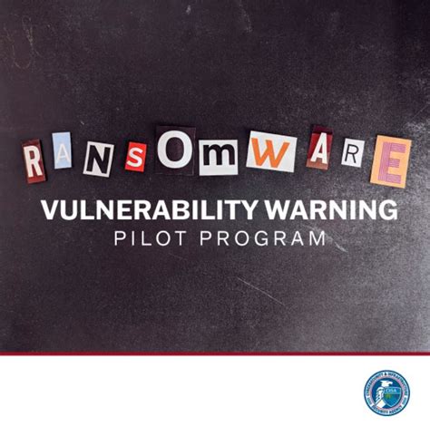 Cisa Announces Ransomware Vulnerability Warning Pilot Secured