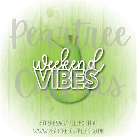 Weekend Vibes Peartree Cutfiles